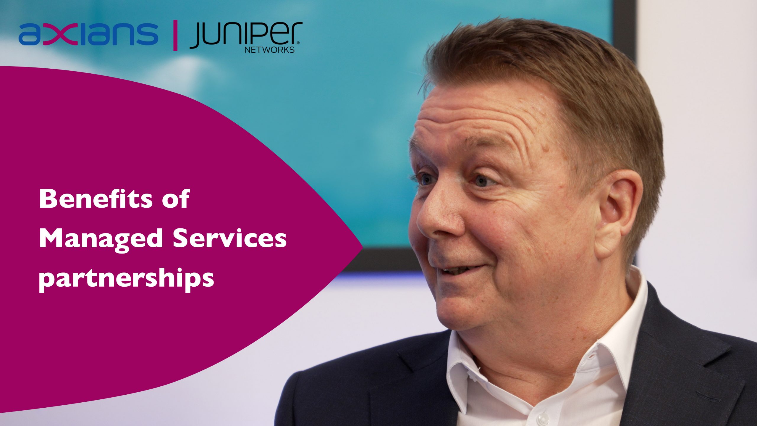 Axians UK & Juniper - The benefits of a managed services partnership ...